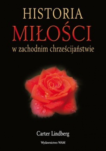 Historia miłości w zachodnim chrześcijaństwie - Carter Lindberg